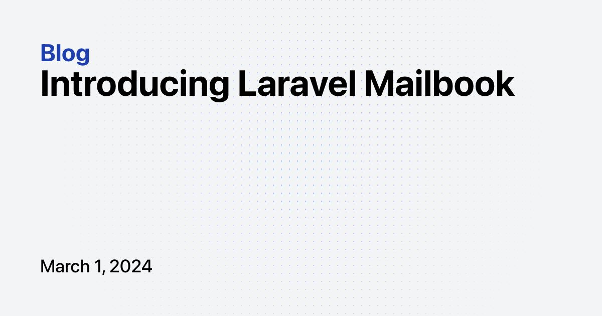 Introducing Laravel Mailbook - Max Hoogenbosch